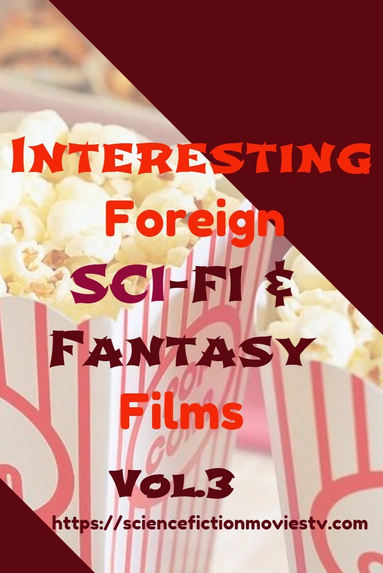 Interesting Foreign Sci-Fi & Fantasy Films,